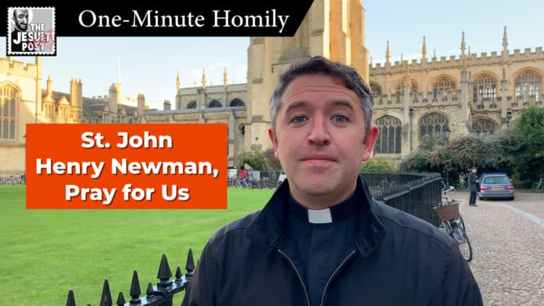One-Minute Homily: "St. John Henry Newman, Pray for Us" - The Jesuit Post