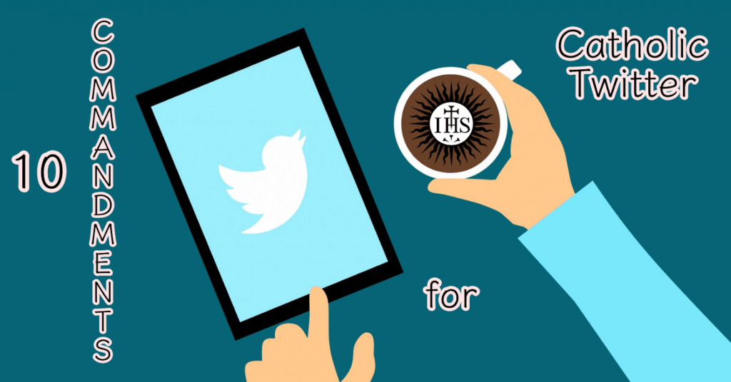 Ten Commandments for Catholic Twitter - The Jesuit Post