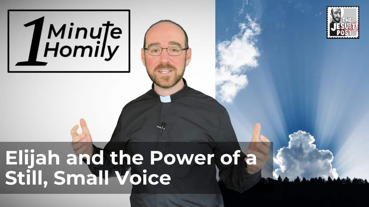 Elijah and the Power of a Still, Small Voice | One-Minute Homily - The ...