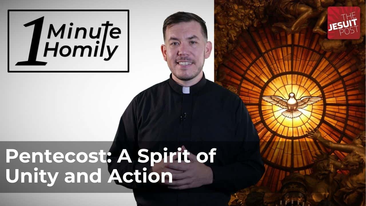 Pentecost: A Spirit of Unity and Action | One-Minute Homily - The ...