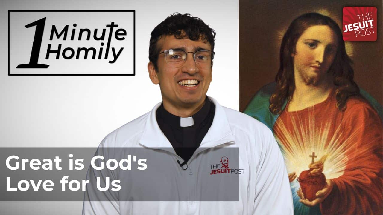 Great is God's Love for Us | One-Minute Homily - The Jesuit Post